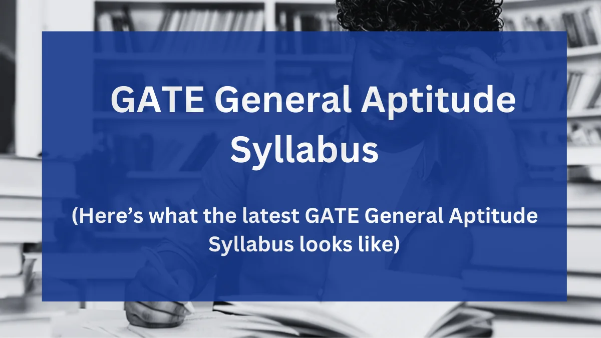 GATE Aptitude Syllabus 2025: Check General Aptitude Syllabus GATE Aptitude Syllabus 2025: Check General Aptitude Syllabus