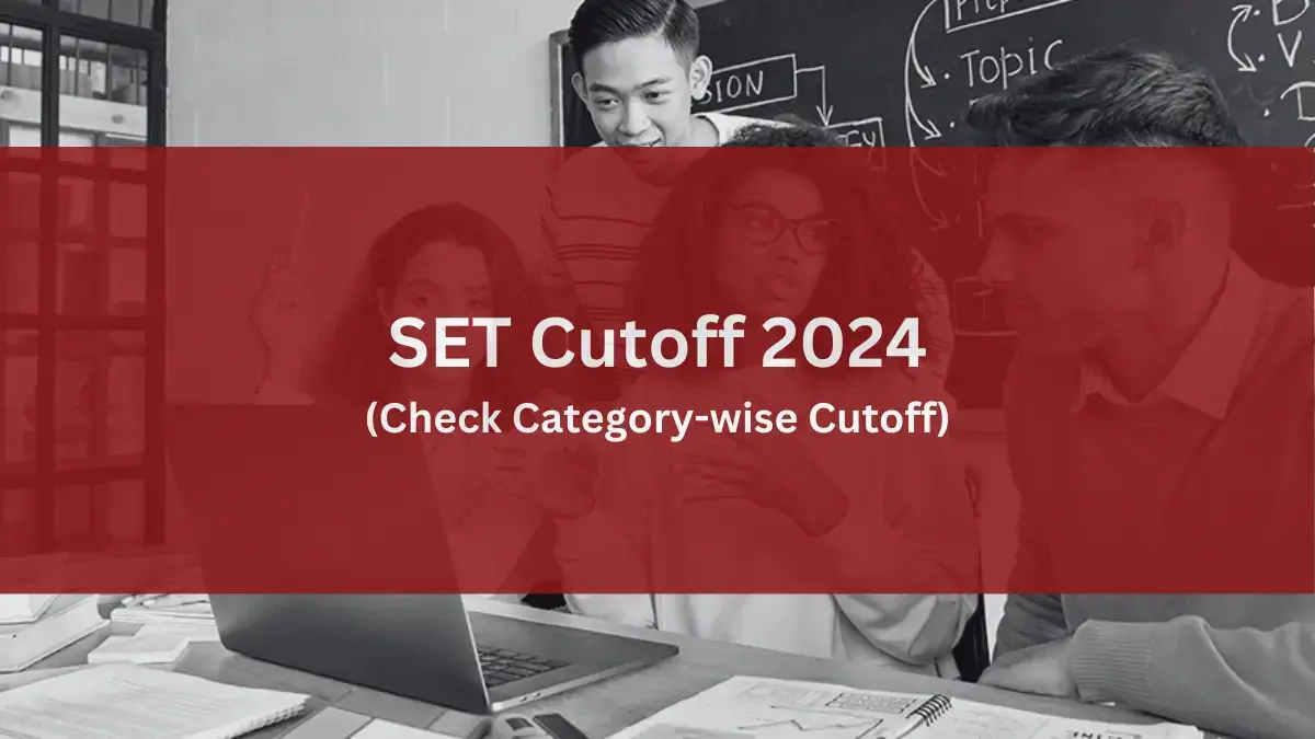 SET Cutoff 2024: Check Campus-Wise Cutoff