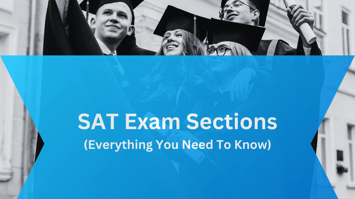 SAT Exam Sections 2025: Everything You Need To Know - IMS India