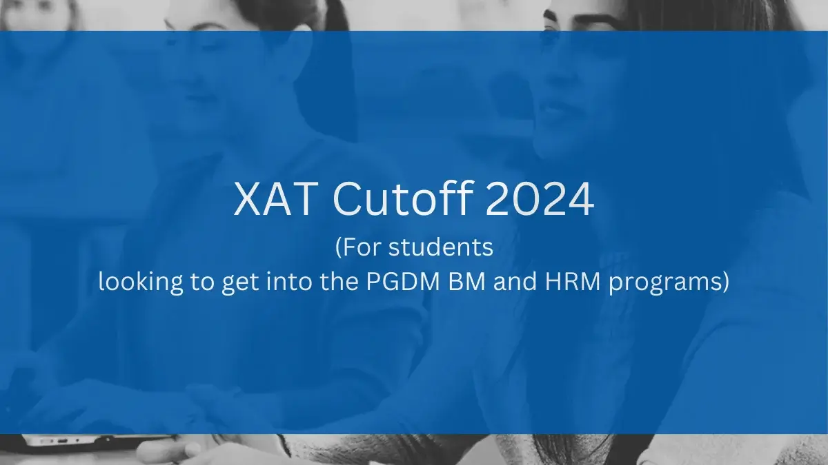 XAT Cutoff 2024: Expected Cutoffs For Top Colleges