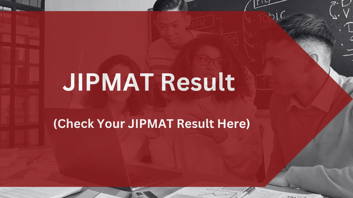 JIPMAT Result 2025 (Out): Check Your Result Here