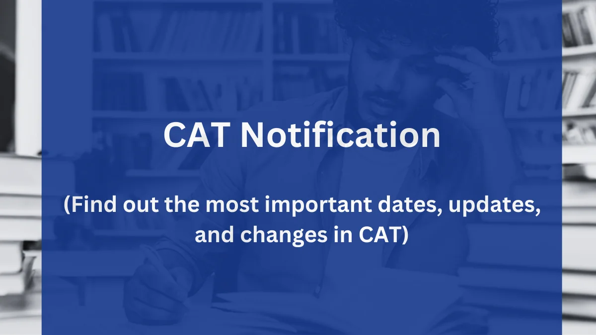 CAT Notification 2025: Official Details of CAT 2025 Exam