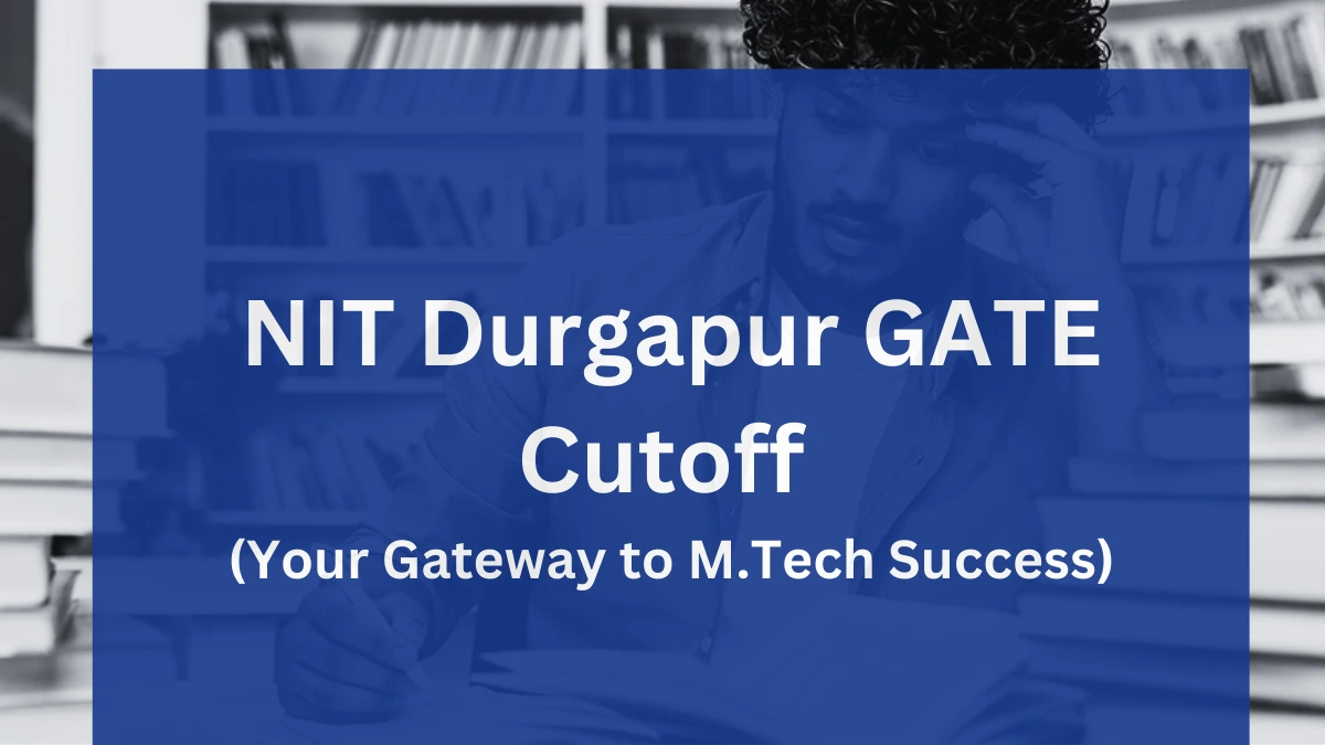 NIT Durgapur GATE Cutoff 2025: Your Gateway to M.Tech Success - IMS India
