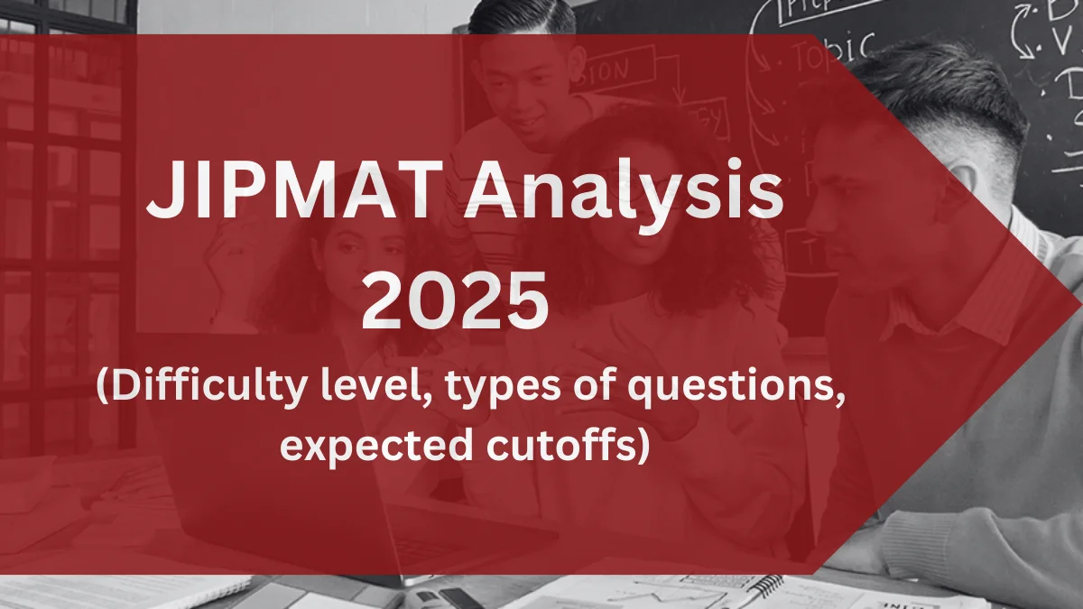 JIPMAT Analysis 2025 - Difficulty Level & Expected Cutoff - IMS India