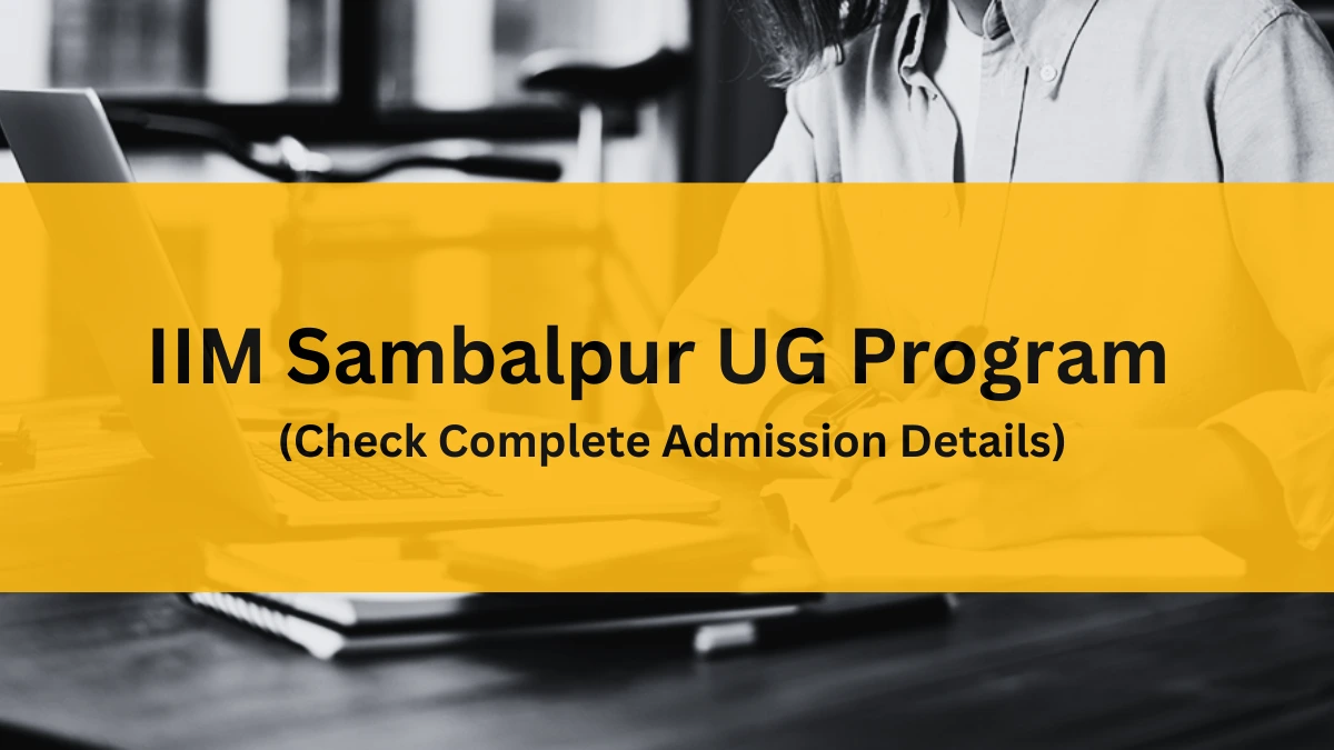 IIM Sambalpur UG Program 2025: Check Complete Admission Details - IMS India