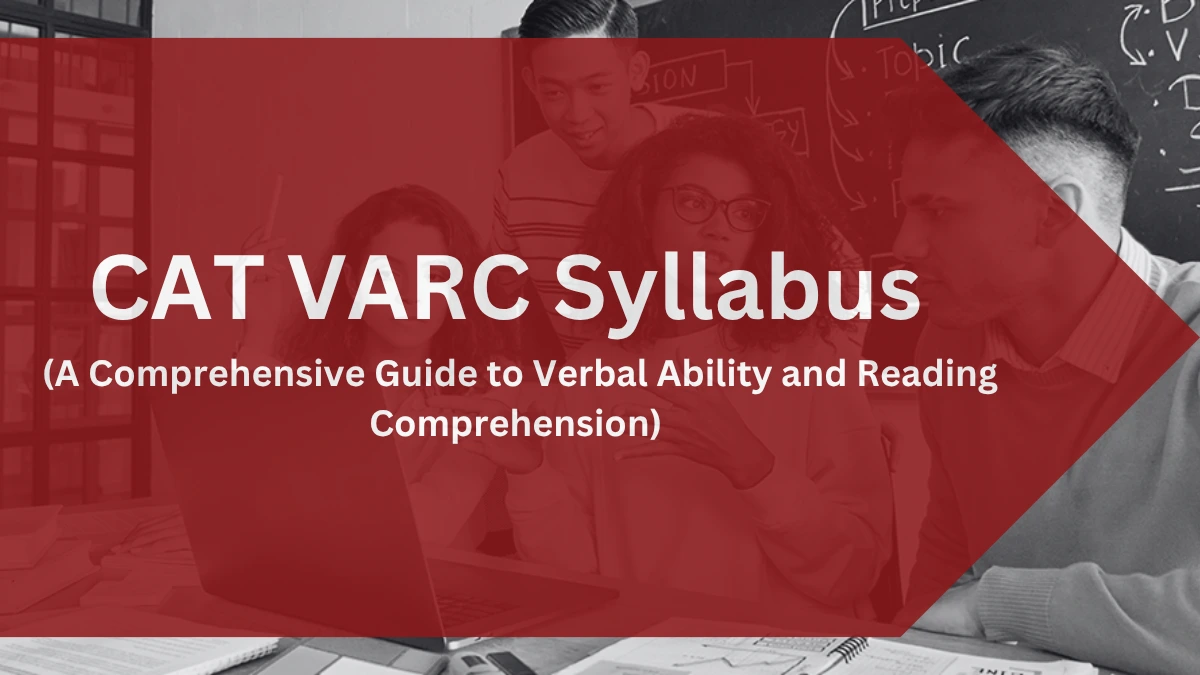CAT VARC Syllabus 2025: A Comprehensive Guide to Verbal Ability and ...