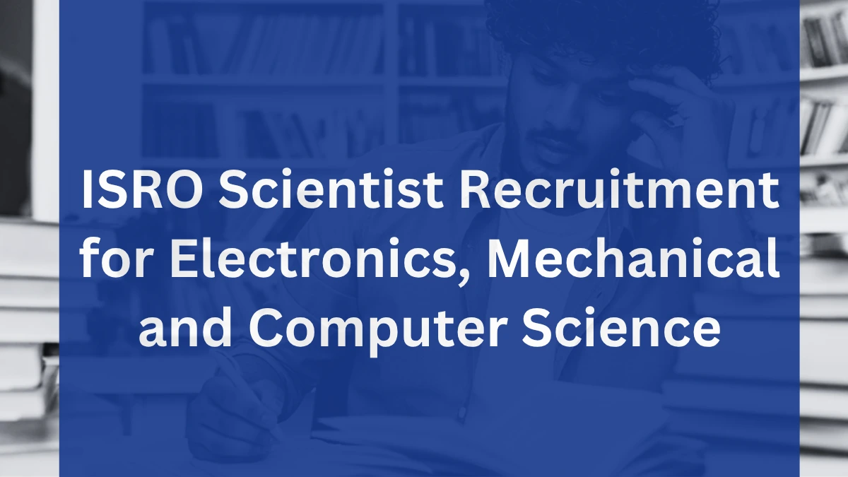 ISRO Scientist Recruitment 2025 for Electronics, Mechanical and ...