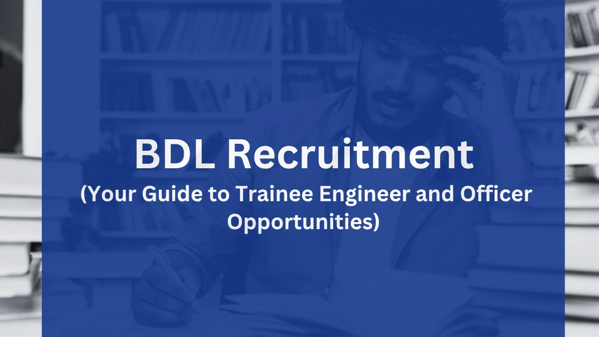 BDL Recruitment 2025: Your Guide to Trainee Engineer and Officer ...