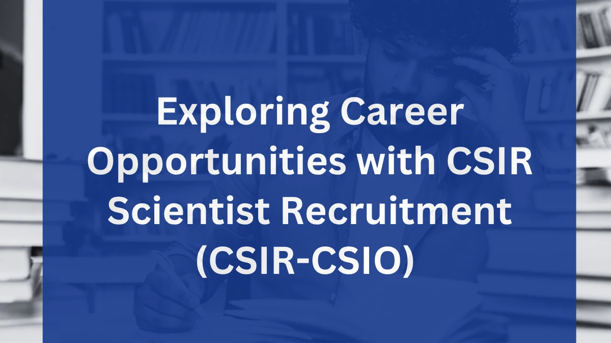 Exploring Career Opportunities with CSIR Scientist Recruitment 2025 ...