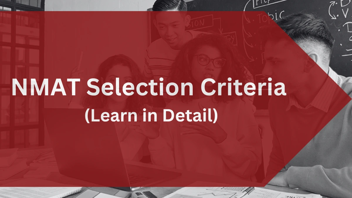NMAT Selection Criteria 2026: Admission Process & Preparation Tips ...