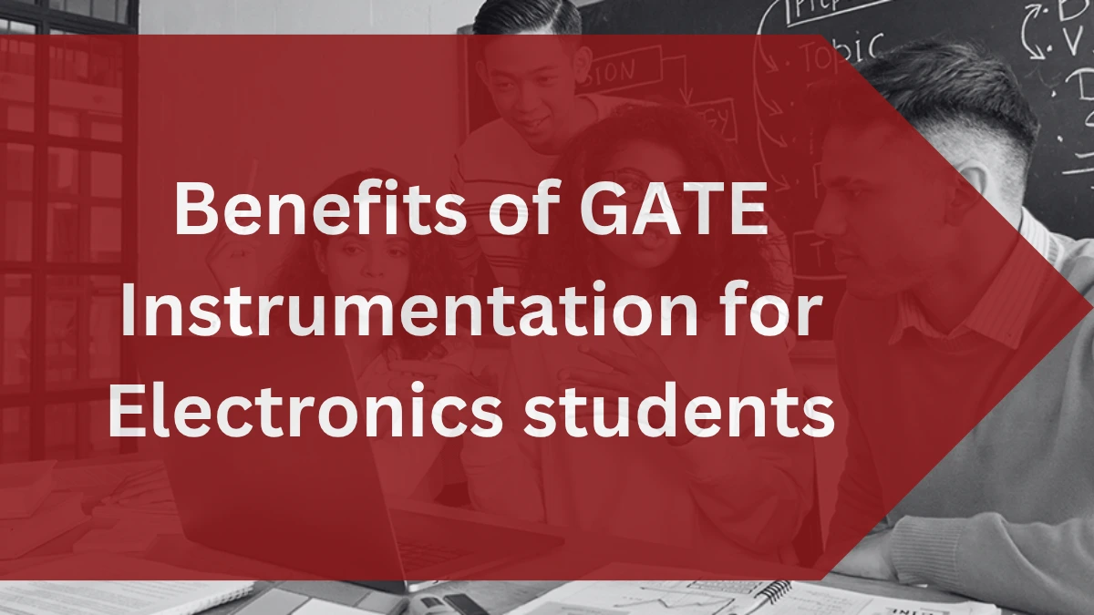 Benefits of GATE Instrumentation for EC or EE Students
