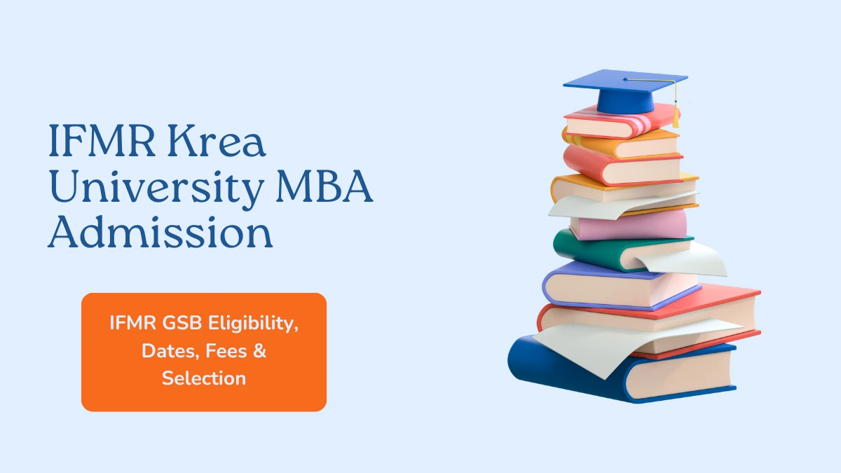 IFMR Krea University MBA Admission 2026: IFMR GSB Eligibility, Dates ...