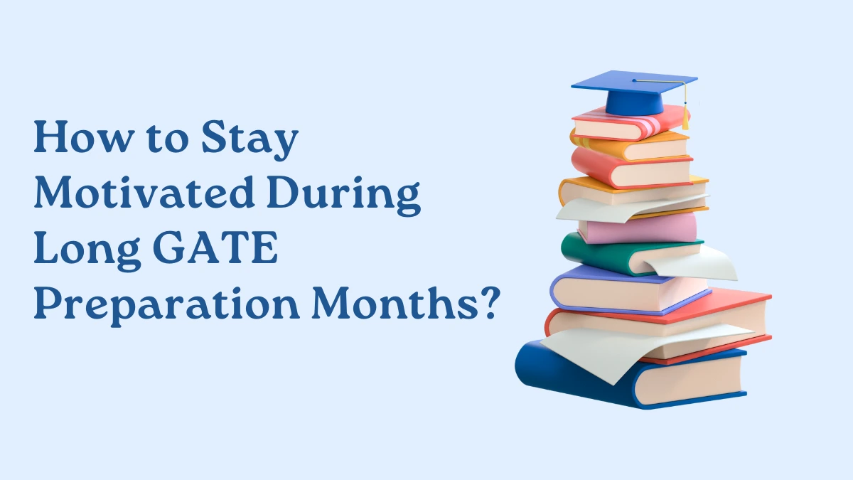 How to Stay Motivated During Long GATE Preparation Months - IMS India