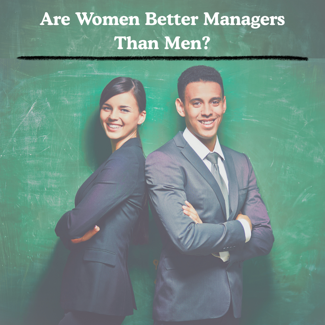Are Women Better Managers Than Men - What's the Truth?