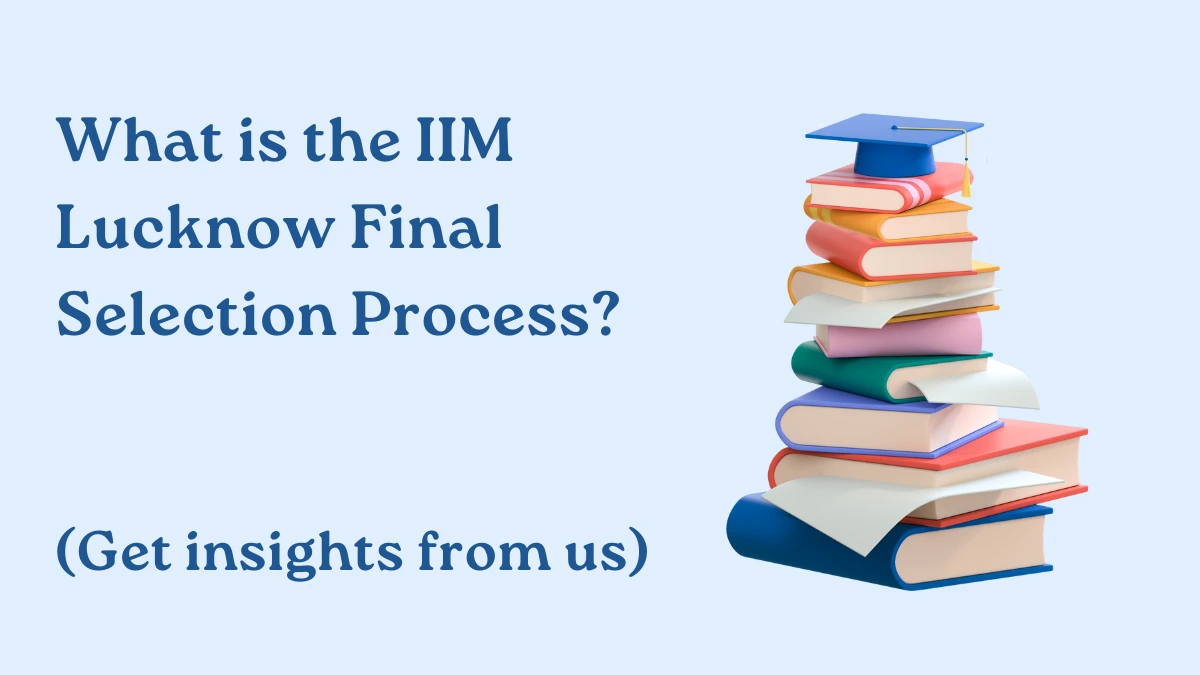 IIM Lucknow Admission Criteria 2026-28: Official Selection Policy ...