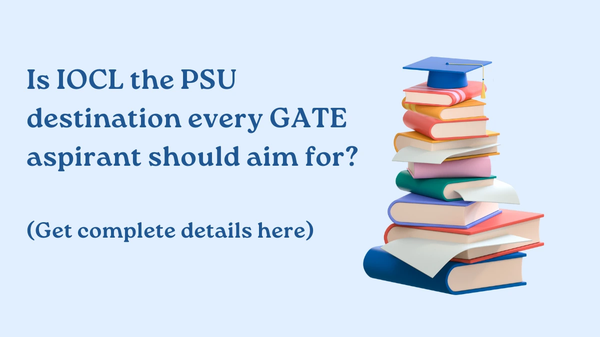 IOCL Recruitment Through GATE: Key Projects, Work Locations, and ...