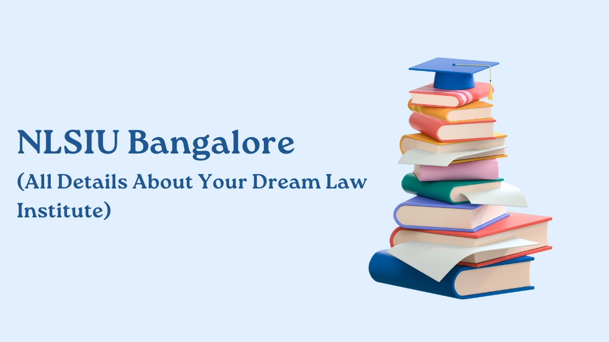 NLSIU Bangalore 2026: All Details About Your Dream Law Institute - IMS ...