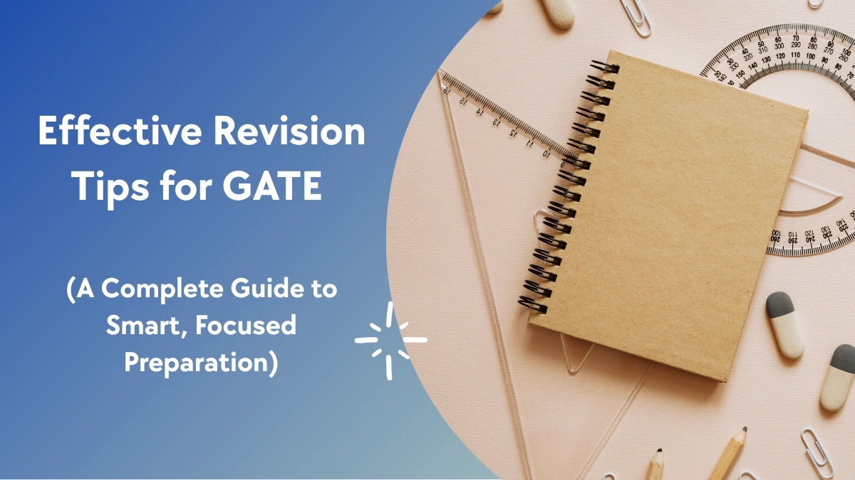 Effective Revision Tips for GATE 2026 – A Complete Guide to Smart, Focused Preparation - IMS India