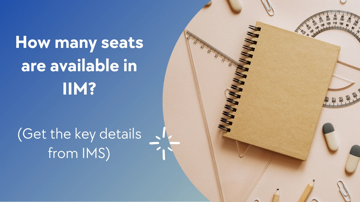 Total Seats in IIM for MBA/PGDM: Intake, Diversity & Class Profile ...